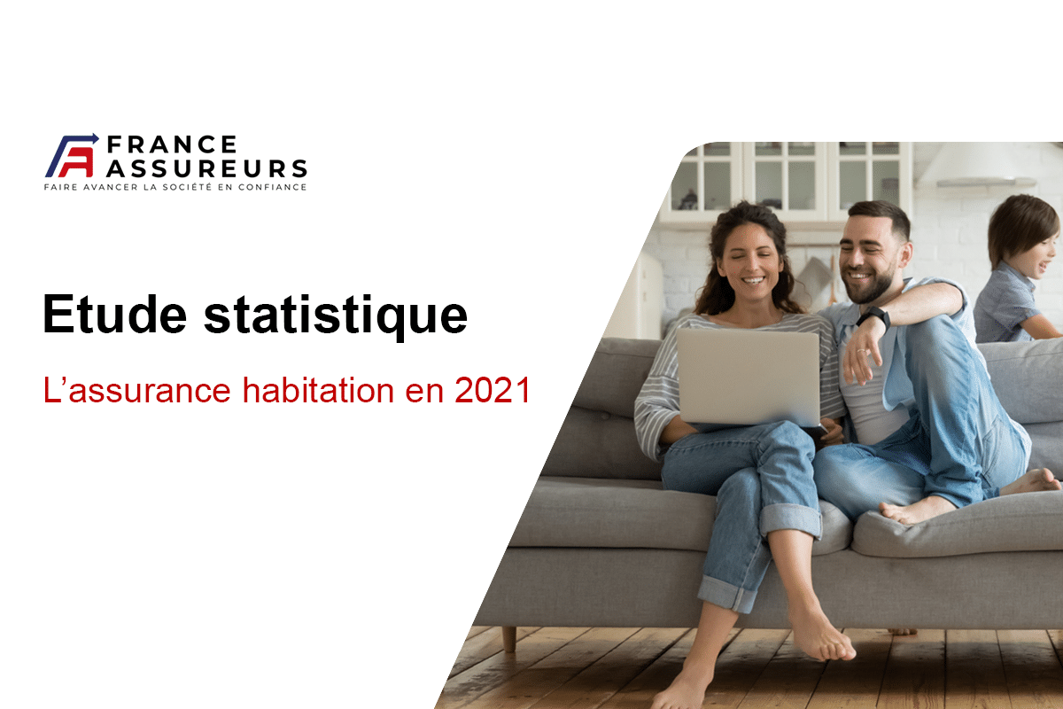L’assurance habitation en 2021 – France Assureurs